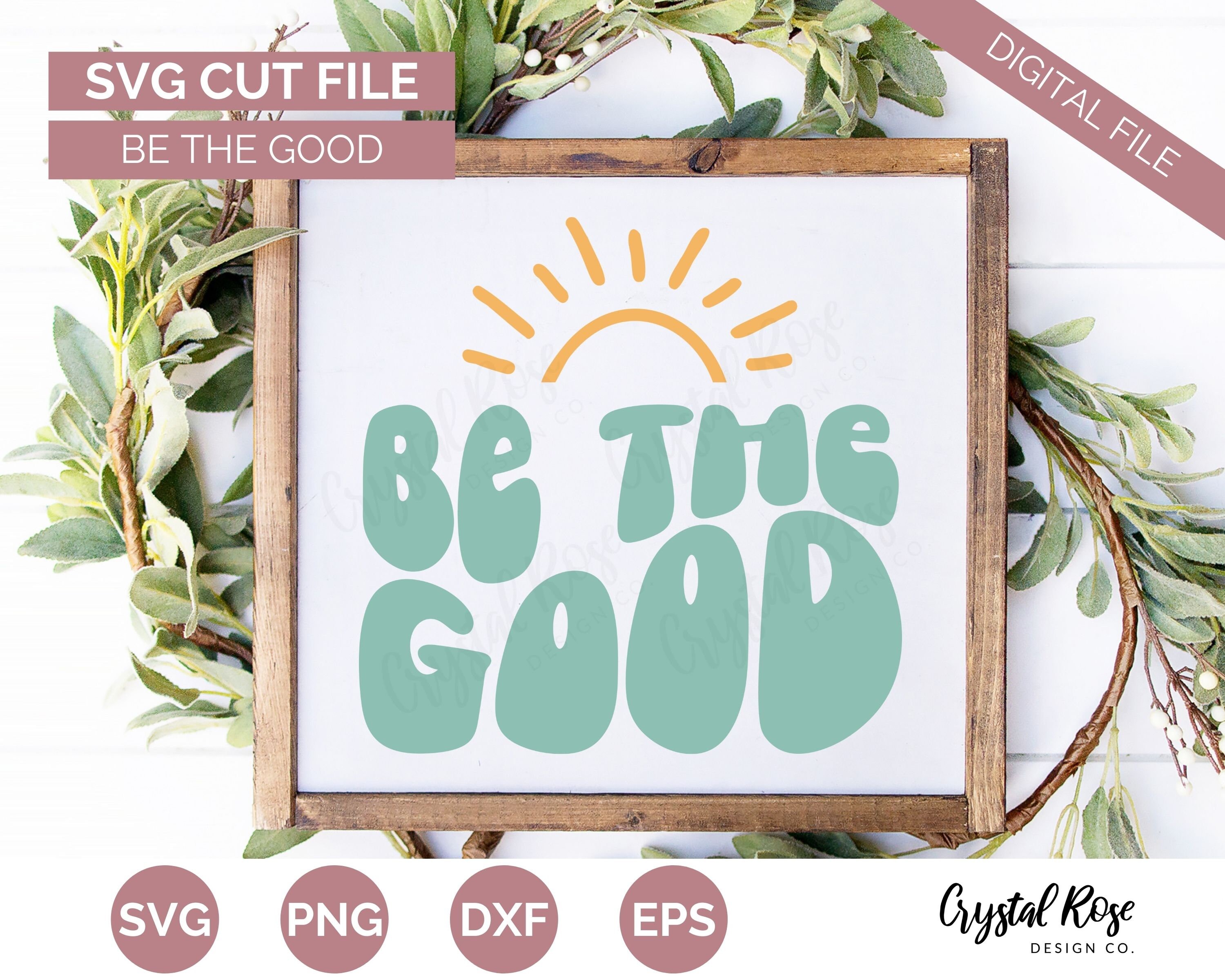 Retro Be the Good SVG, Inspirational SVG, Digital Download, Cricut ...