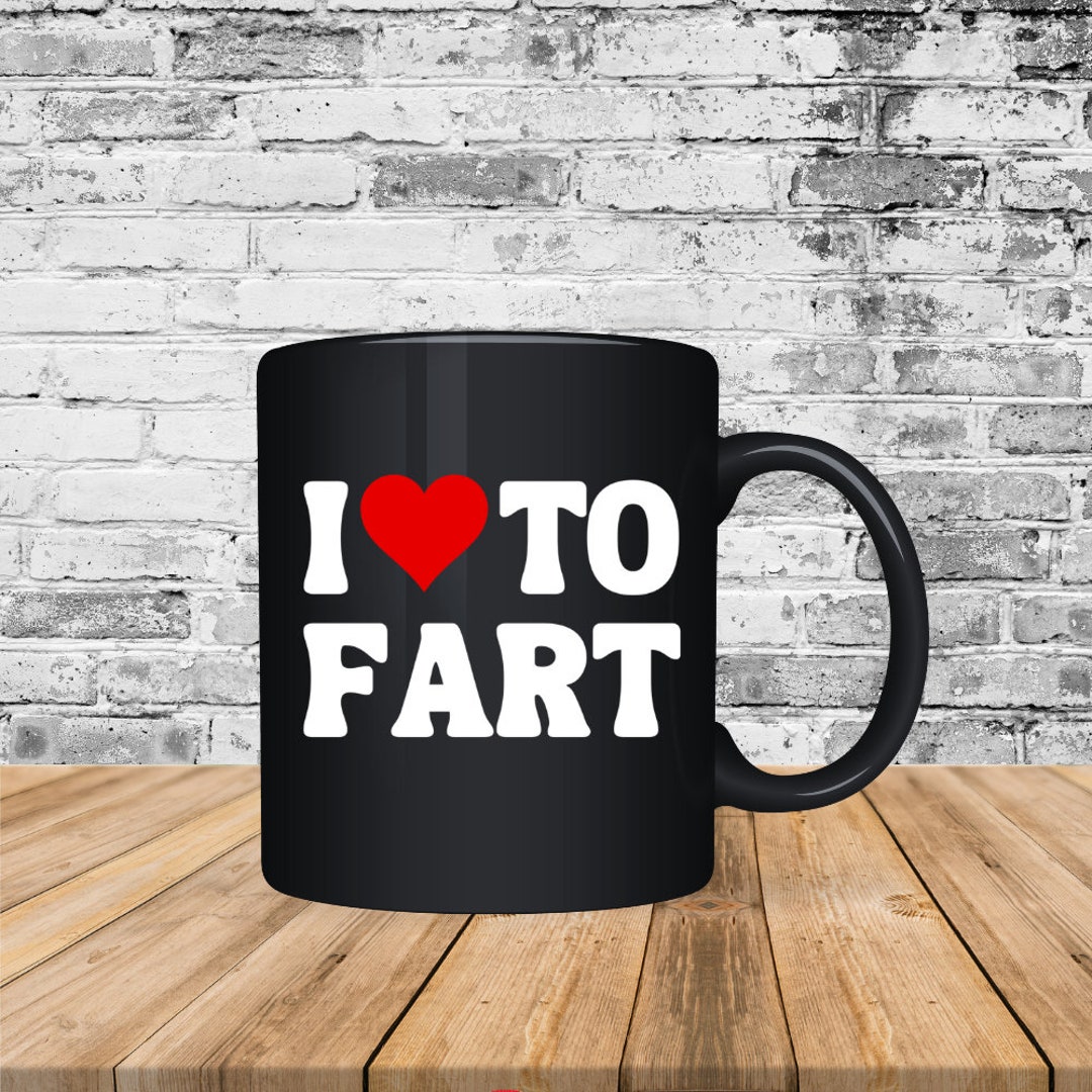 Funny Coffee Mug i Love to Fart Fart Lover Gift - Etsy