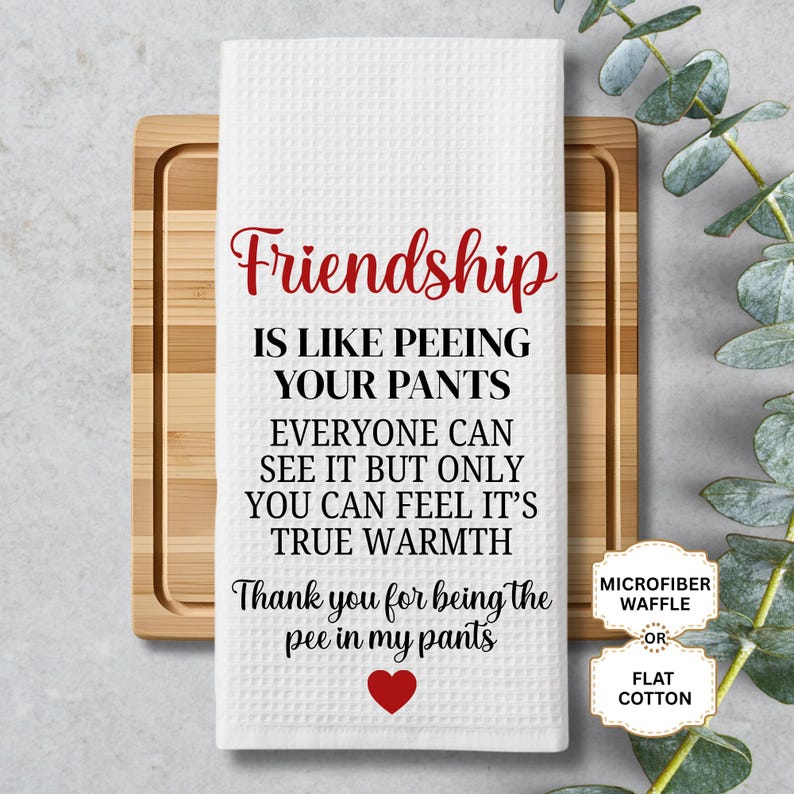Funny Friends Kitchen Towel: Friendship Quote Gift, Hand Tea Dish Towel ...