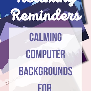 RELAXING REMINDERS WALLPAPERS | Adhd & Anxiety Desktop Wallpapers ...