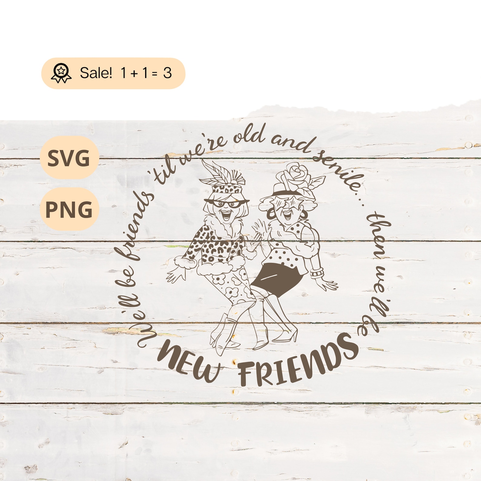 Old Friends SVG PNG Grandmother SVG Custom Friends Shirt - Etsy