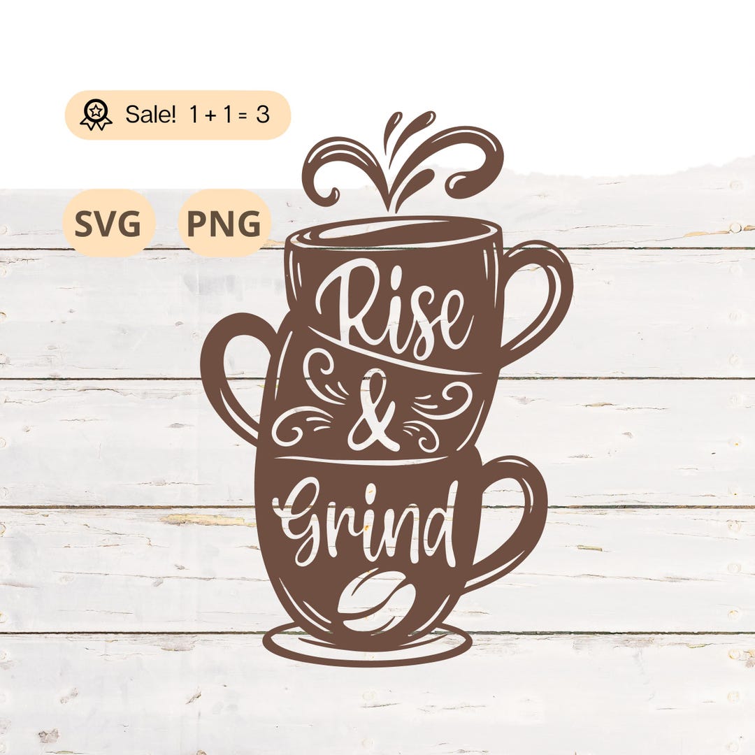 Rise and Grind Coffee Cup SVG PNG, Funny Coffee Quotes, Cut File - Etsy