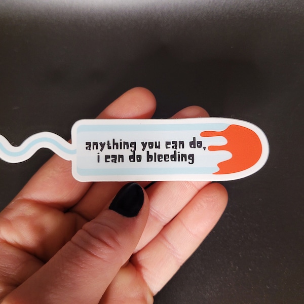 Anything You Can Do I Can Do Bleeding - Etsy