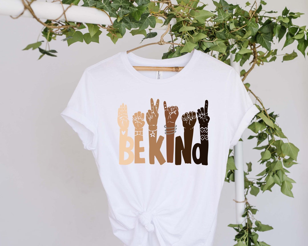 Be Kind Sign Language Shirt, Be Kind Shirt, Kindness Shirt, Teacher ...