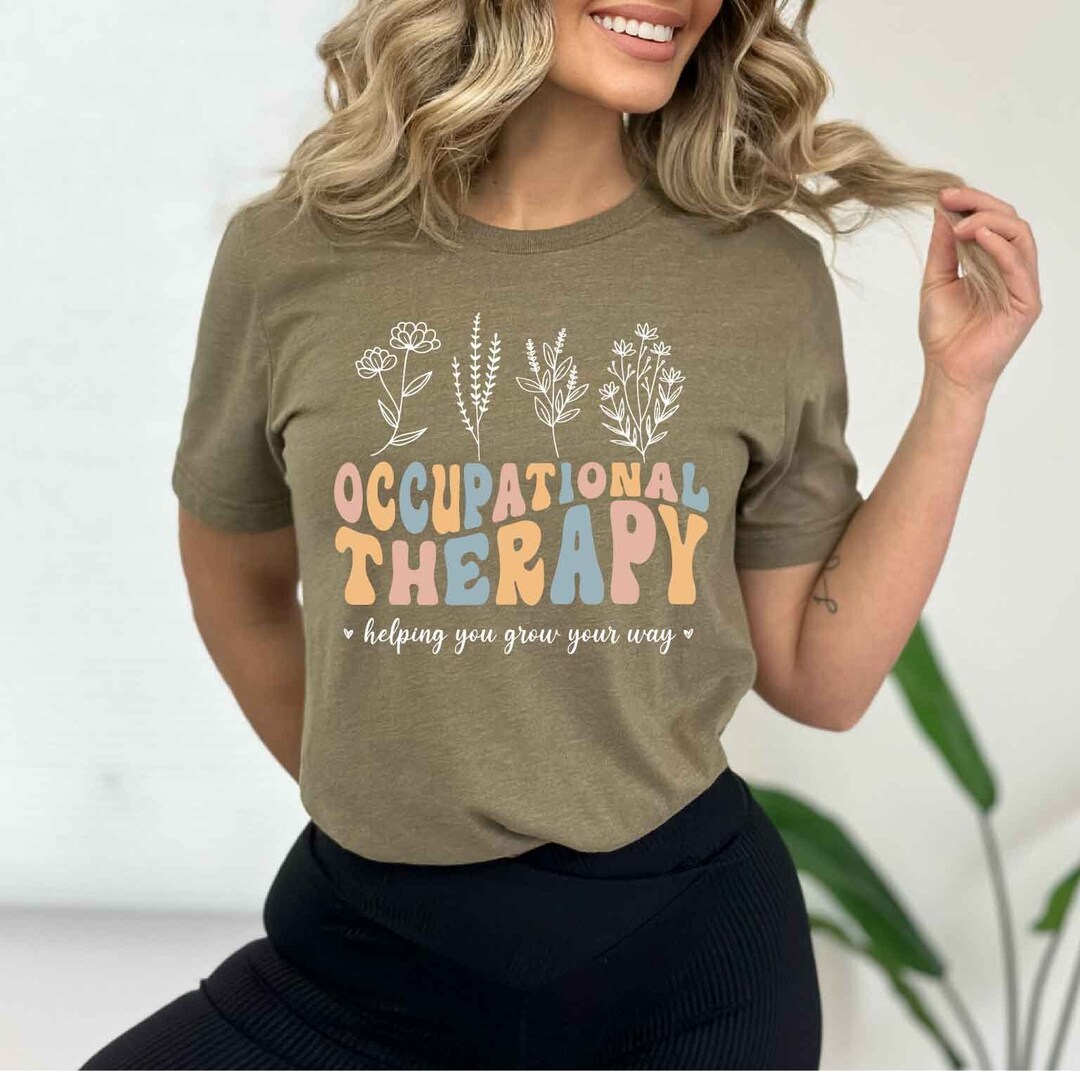 Occupational Therapy Shirt, OT Shirt, Helping You Grow Your Way Shirt ...