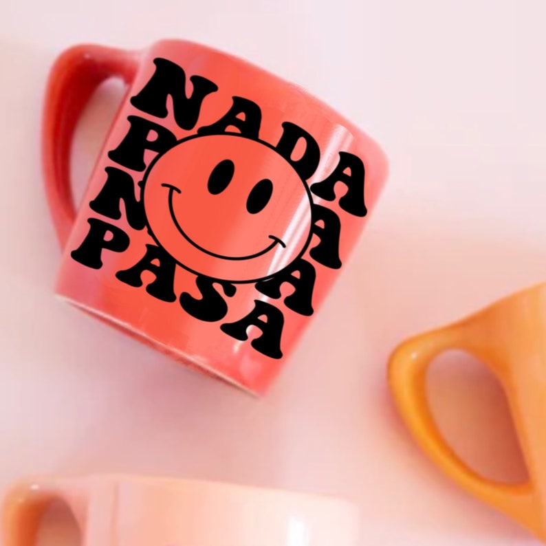 No Pasa Nada, Nada Pasa Smiley Face PNG Digital Download Sublimation ...