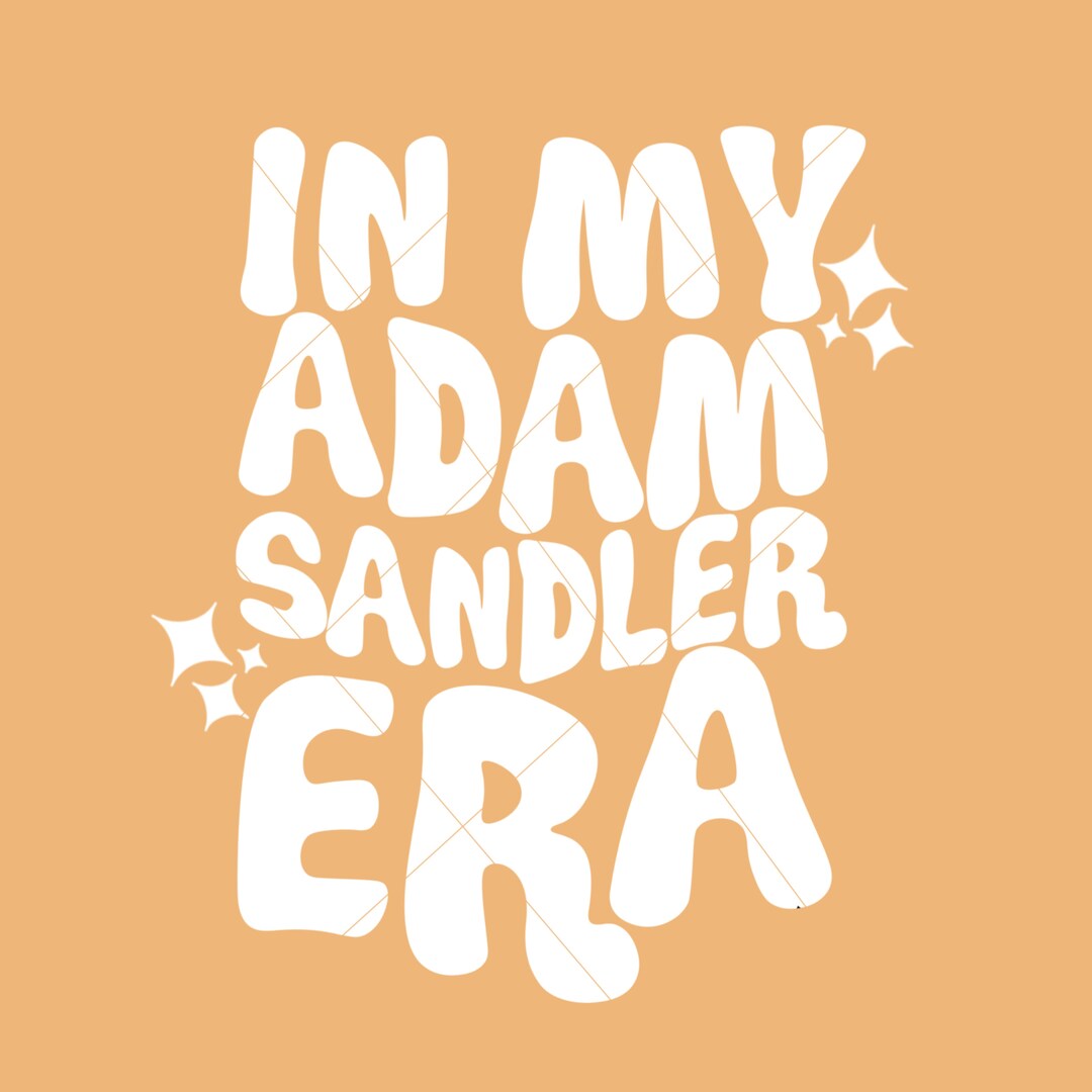 In My Adam Sandler Era Png, in My Era Decal, in My Era Tshirt, Adam Sandler Inspired, Trendy Png ...