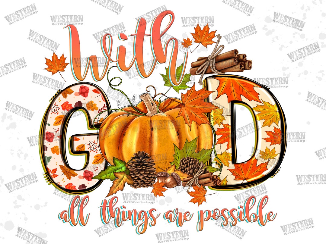 With God All Things Are Possible Fall Pumpkins Download,pumpkin Png ...