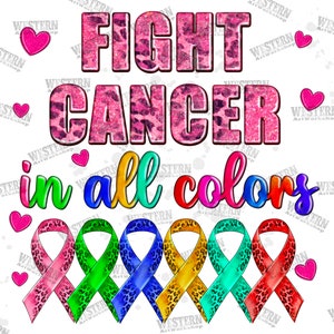 Fight Cancer in All Colors Png Sublimation Design, Cancer Warrior Png ...
