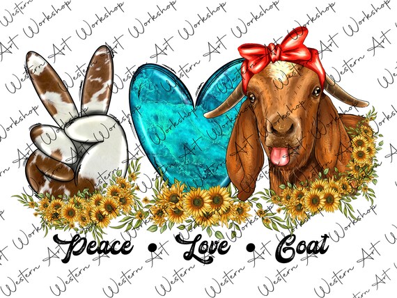 Peace Love Goat Png Goat Sublimation Goat Png Love Goat - Etsy