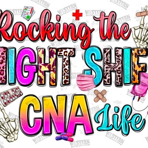 Night Shift CNA Png Sublimation Design Download, Rocking the Day Night ...