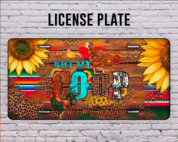 Not My Coop Not My Problem License Plate Png Farm Animals - Etsy