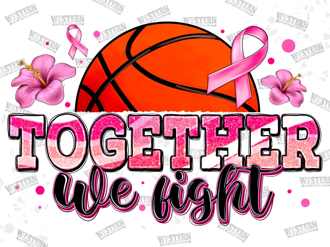 Together We Fight Breast Cancer Basketball Png, Breast Cancer Png ...