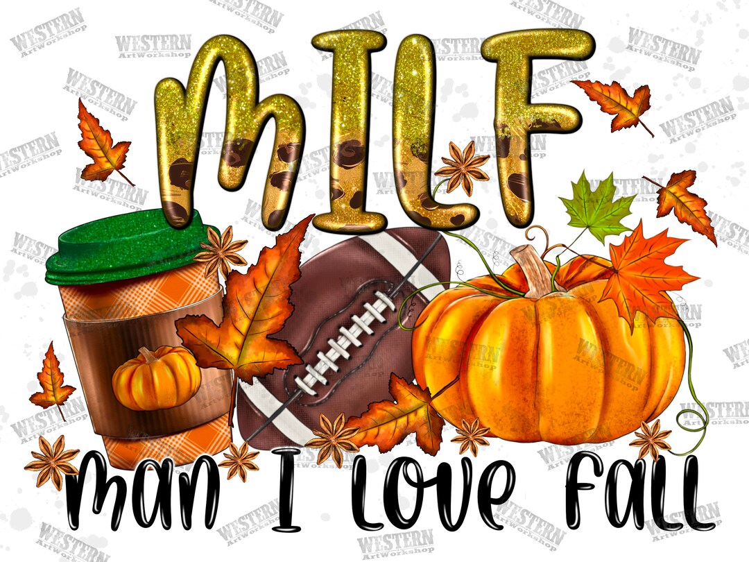 Man I Love Fall PNG, Pumpkin, Funny Fall Designs for Sublimation or ...