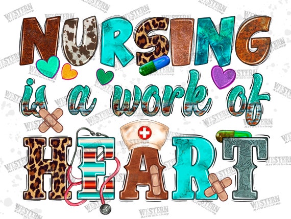 Nursing is a Work of Heart Png Nurse Pngnurse Sublimation - Etsy