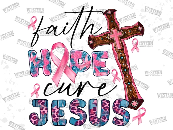 Faith Hope Cure Jesus Sublimation Png Faith Hope Cure Png - Etsy