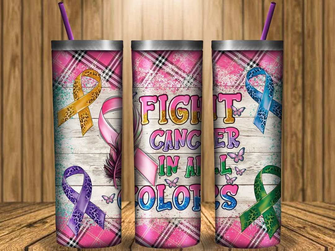 Fight Cancer in All Colors Tumbler Png Sublimation Design,20oz Skinny ...