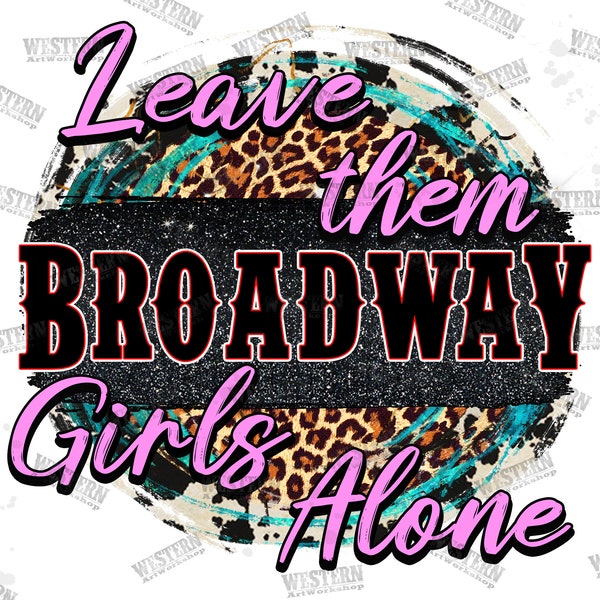 Morgan Wallen Leave Them Broadway Girls Alone - Etsy