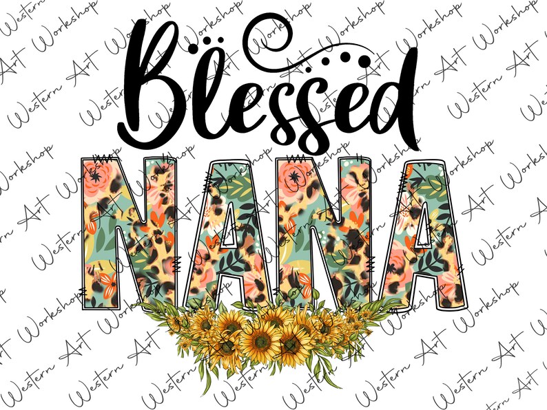 Blessed Nana Png Floral Blessed Nana PNG File Western | Etsy