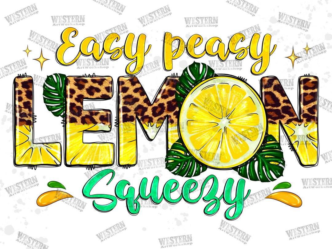 Easy Peasy Lemon Squeezy Png Sublimate Designs Download, Western Lemon ...