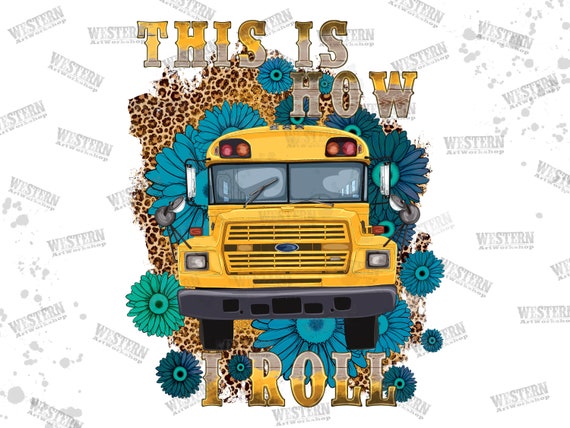 This is How I Roll School Bus Png Sublimation Design Western - Etsy