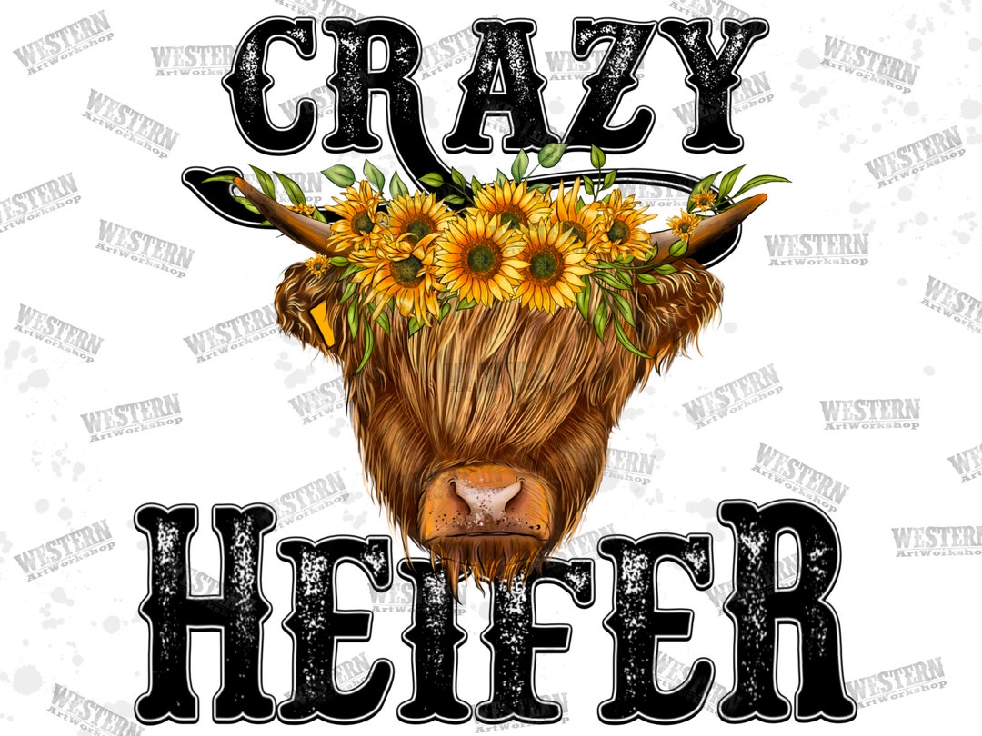 Western Crazy Heifer Png, Western Png, Crazy Heifer Sublimation, Cow ...