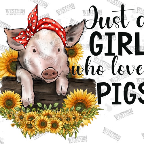 Western Pigs Png Sublimation Designjust A Girl Who Loves Pig - Etsy