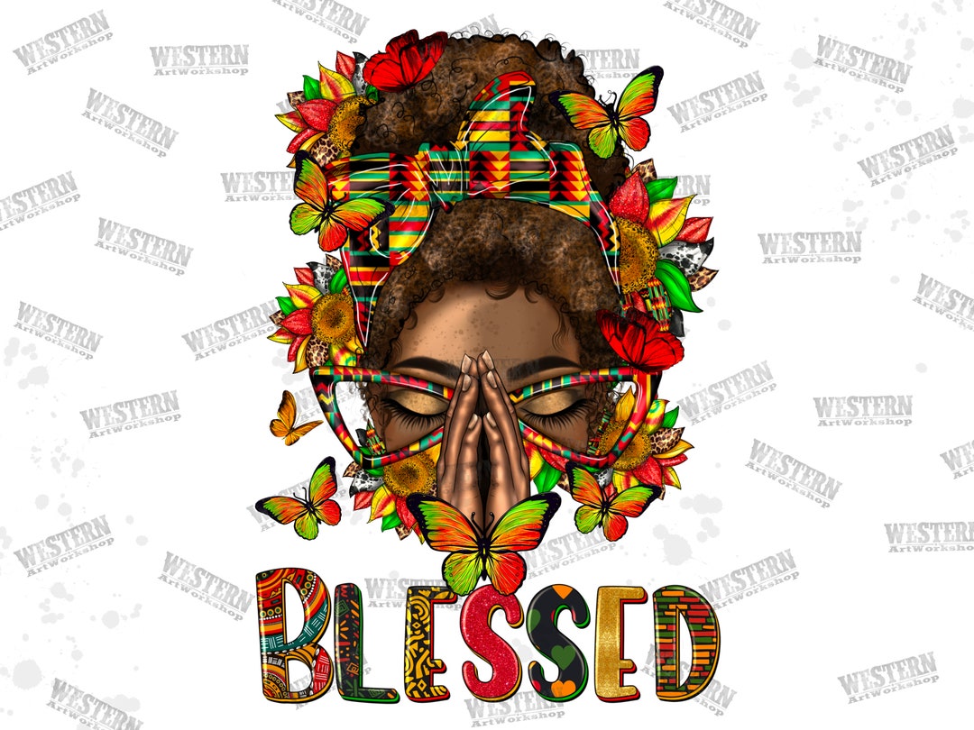 Juneteenth Afro Messy Bun Blessed Png, Praying Afro Messy Bun Blessed ...