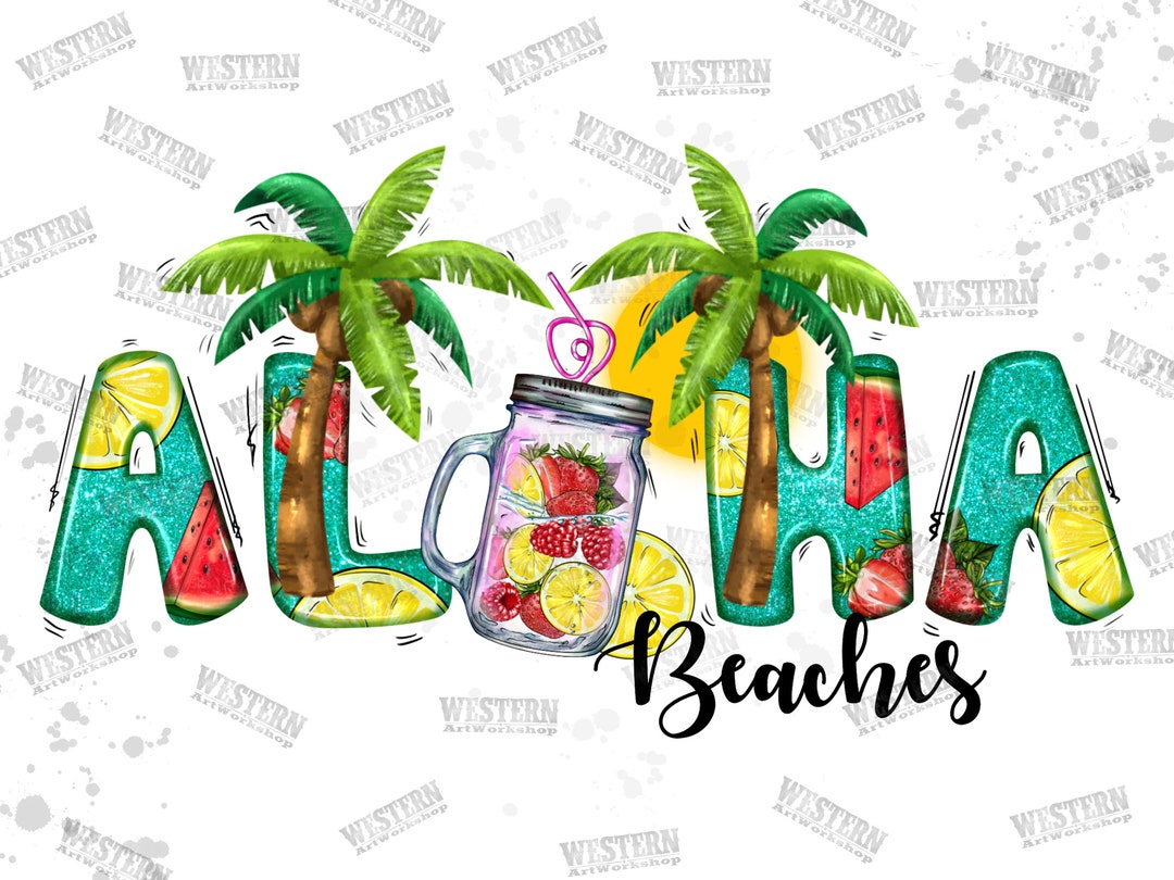 Aloha Beaches Png, Aloha Beaches Sublimation PNG, Summer Png, Beaches ...