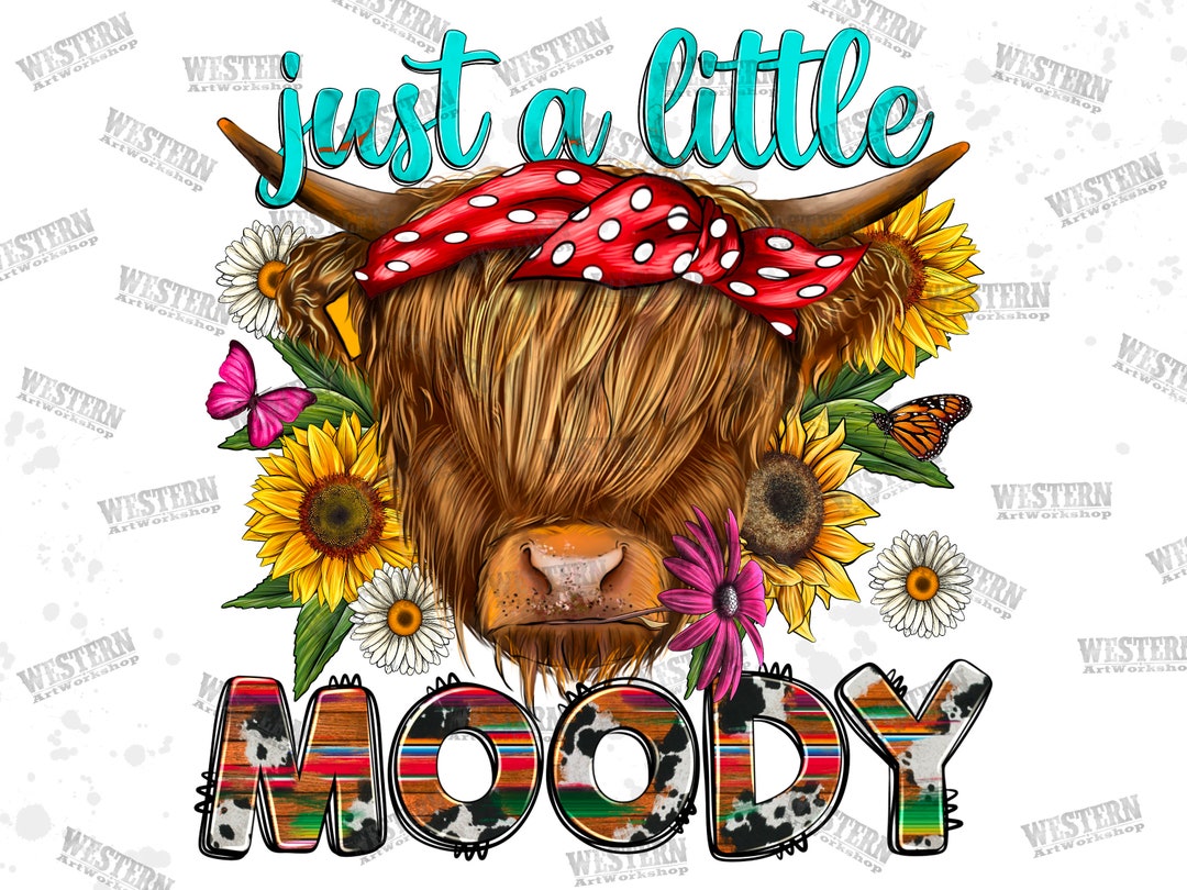 Just a Little Moody Png Sublimation Design Download, Western Cow Png ...