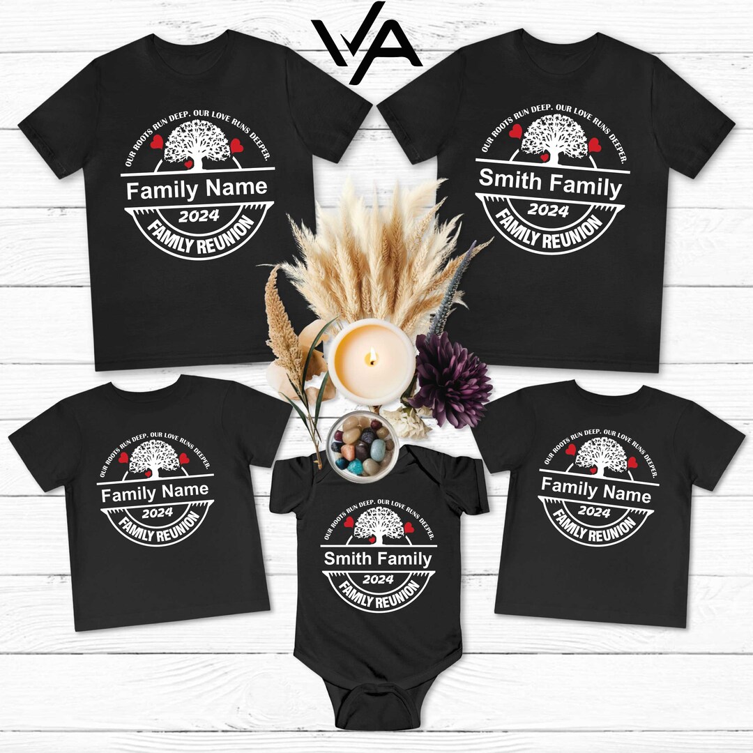 Family Reunion 2024 Our Roots Run Deep Custom Family Name Shirts, Our ...