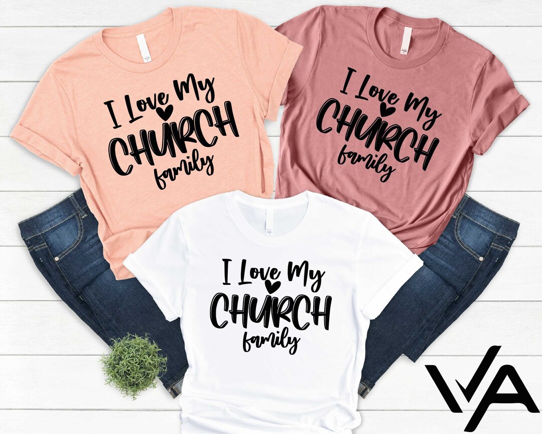 I Love My Church Family Shirts, My Church Shirt, Church Shirts ...