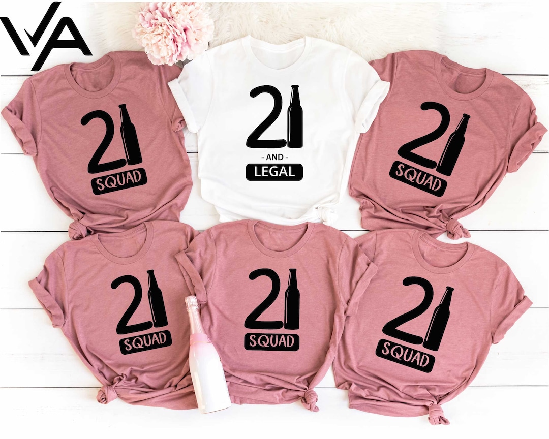 21 and Legal Shirt, 21st Birthday Shirts, 21 Birthday Shirts, 21 Squad ...