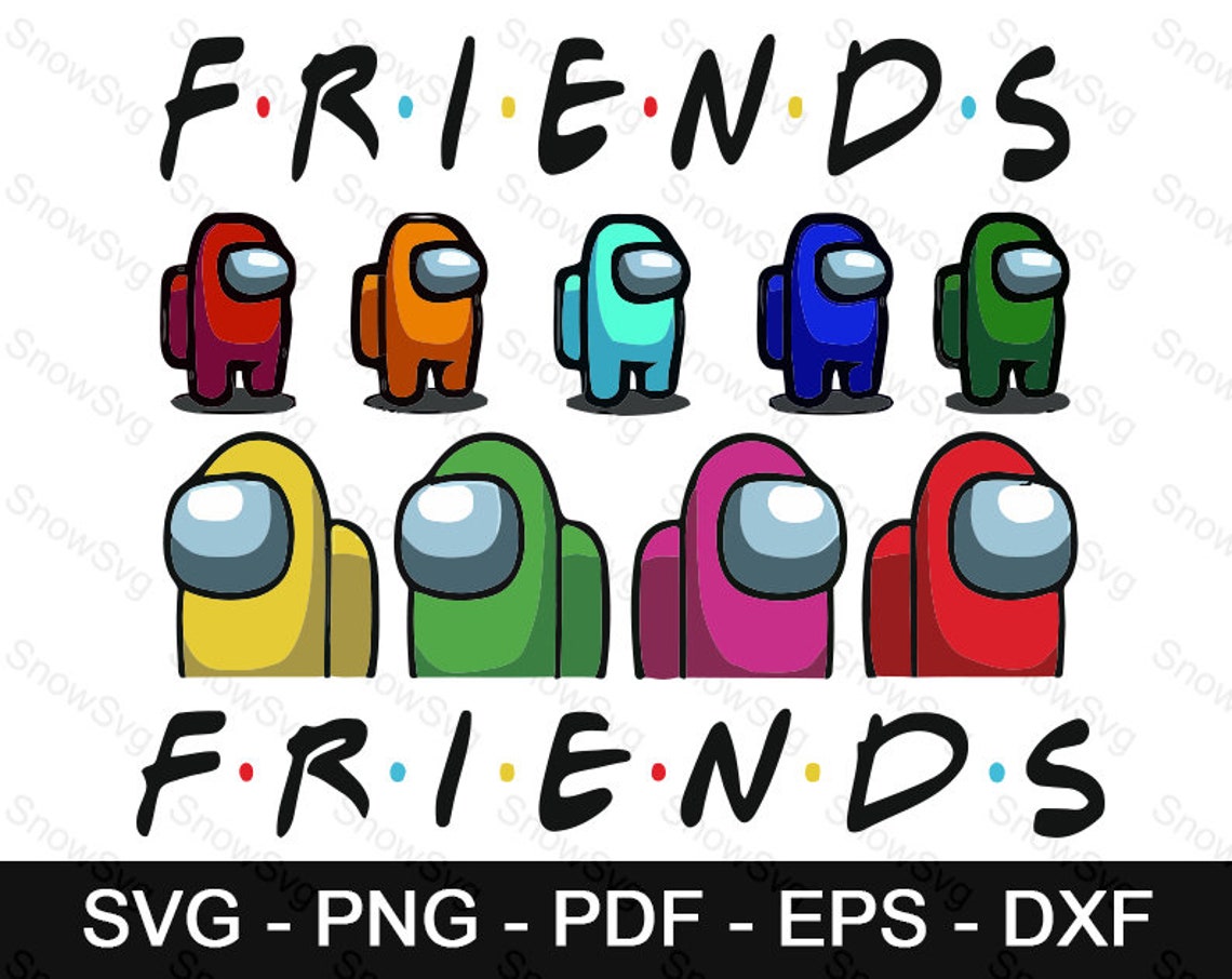 Among Us Friend SVG Friends SVG Among Us Game SVG Friends - Etsy