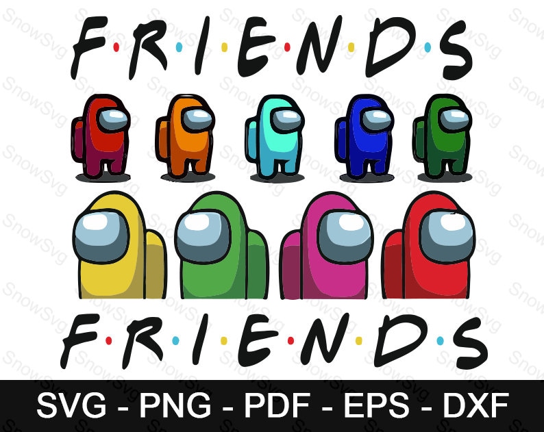 Among Us Friend SVG, Friends SVG, Among Us Game SVG, Friends Among Us ...