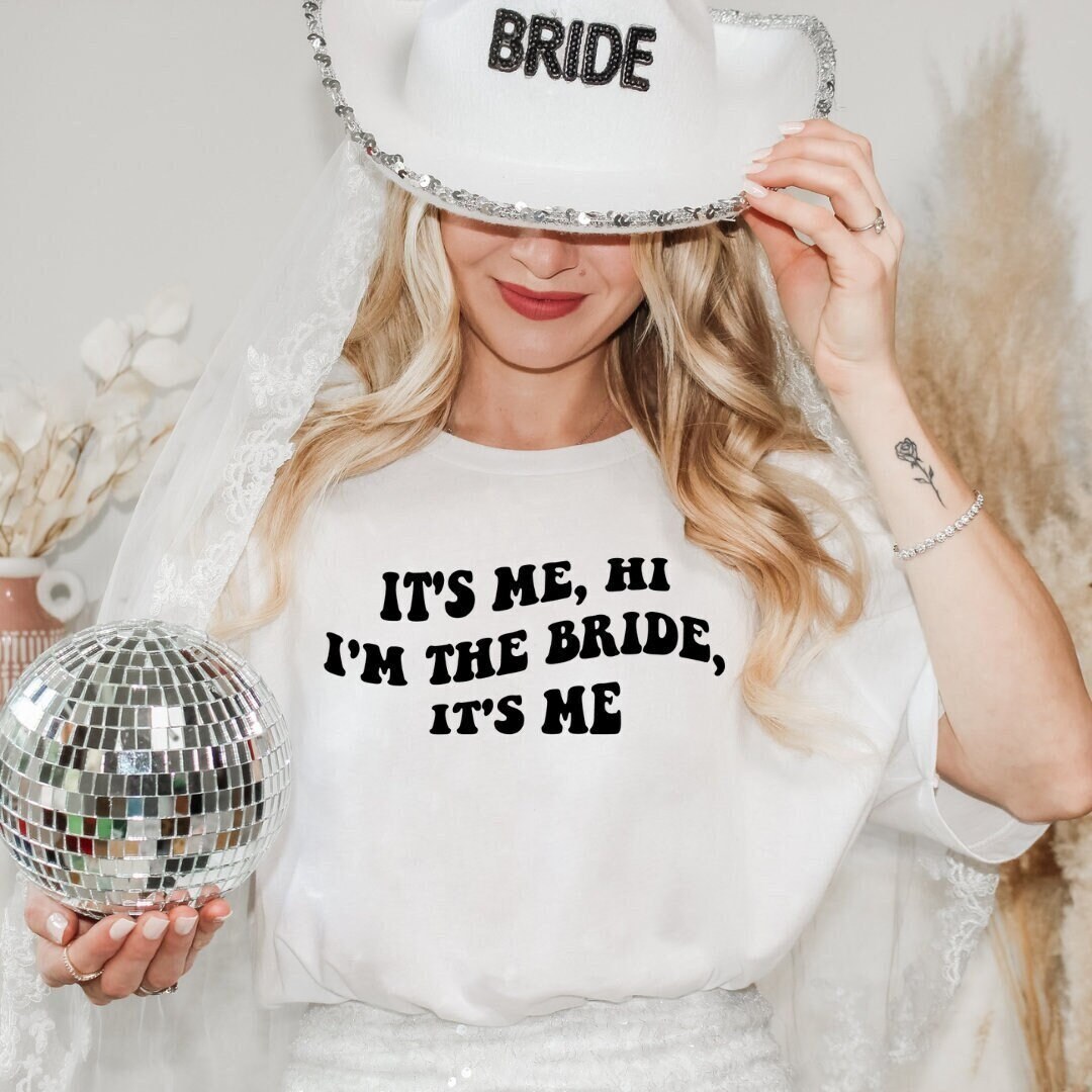 It's Me, Hi, I'm the Bride, It's Me | Taylor Swift Bachelorette T-shirt ...