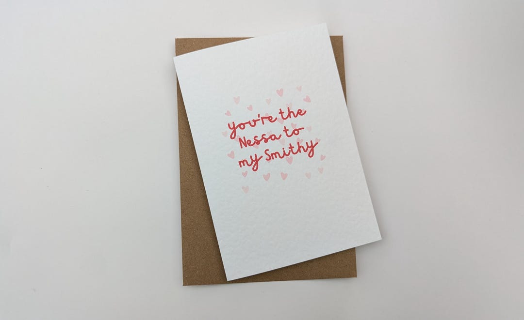 You're the Nessa to My Smithy Valentine's Day Card, Nessa and Smithy ...