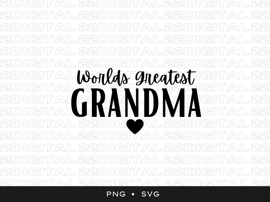 Worlds Best Grandma Svg Grandma Svg Best Gran Ever Svg File Mothers Day