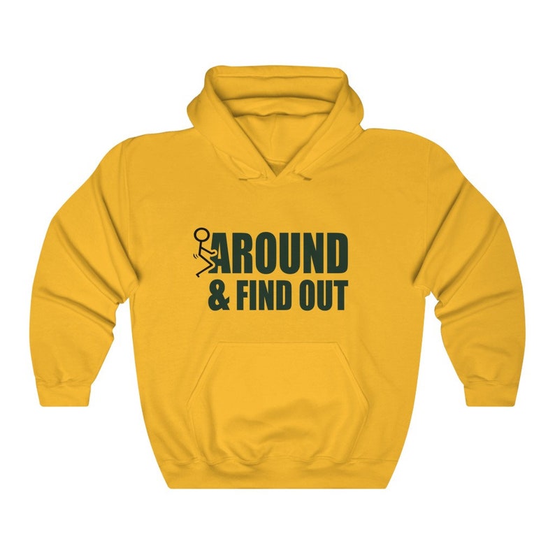 F Around and Find Out Hoodie- Offensive Sweatshirt- Funny Slogan Hoodie ...