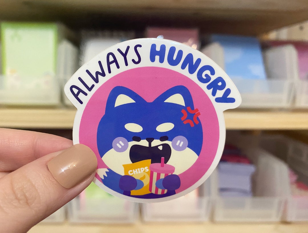 Alway Hungry Sticker | Hangry Sticker | Feed Me Sticker | Funny Sticker ...