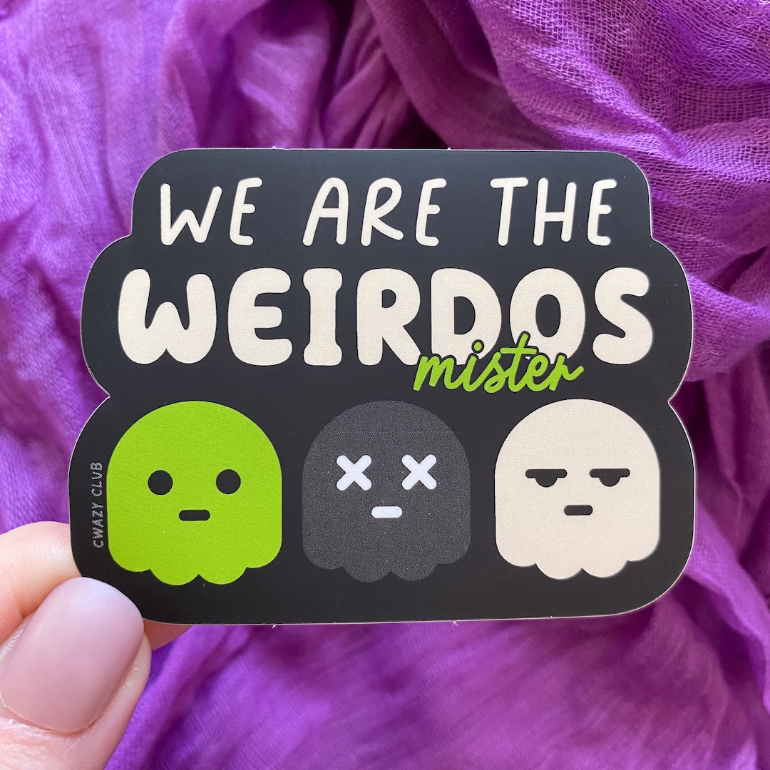 We Are the Weirdos Mister MATTE Vinyl Sticker | the Craft Sticker ...