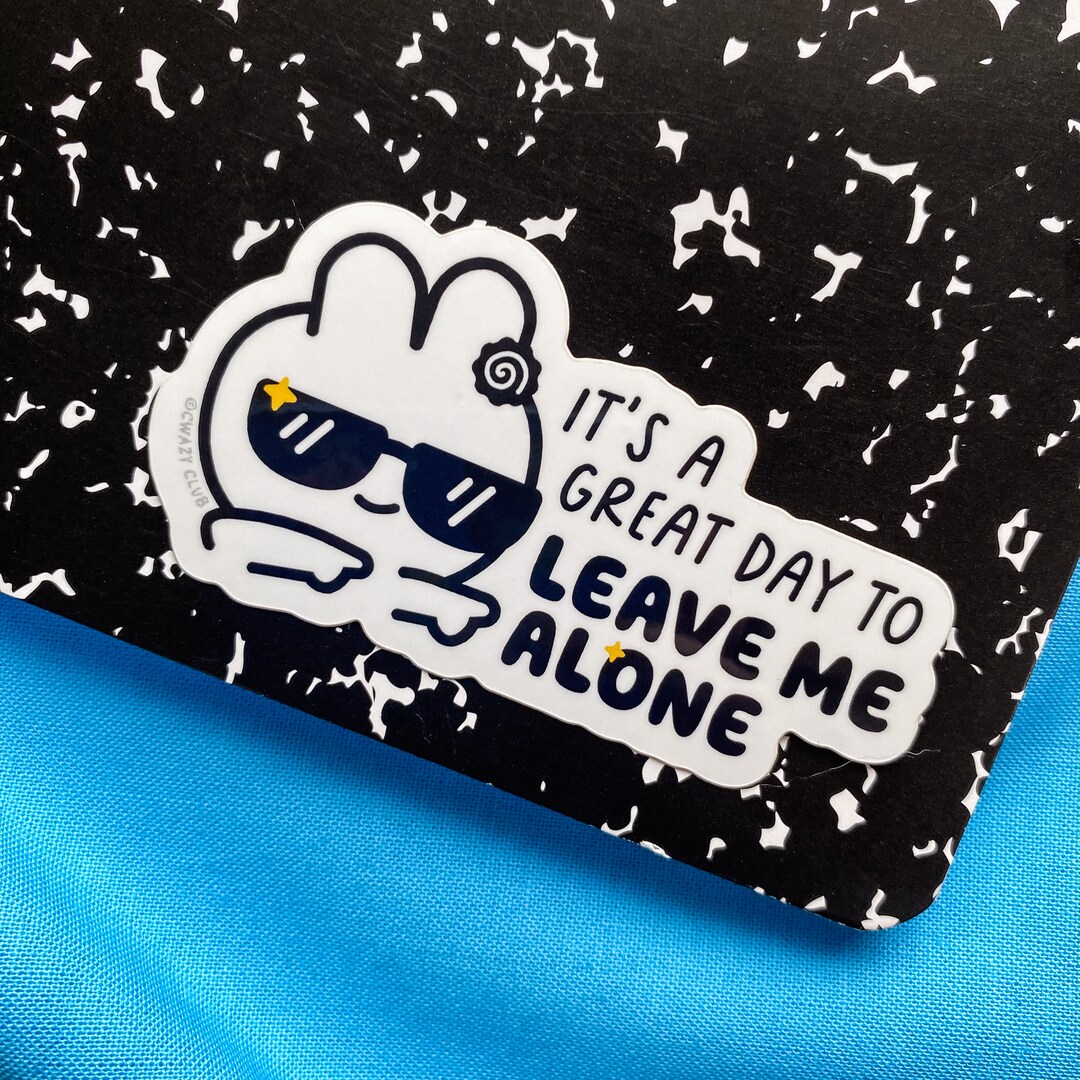 Leave Me Alone Vinyl Sticker | Go Away Sticker | Grumpy Sticker | Not a ...