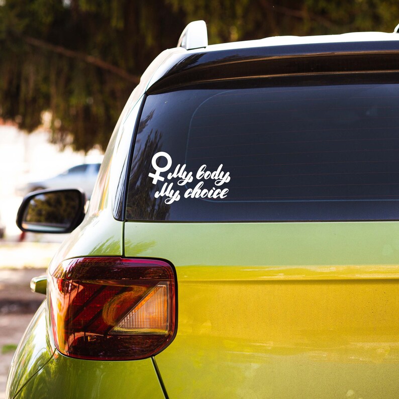 Feminist Slogan My Body My Choice Car Decal Sticker Demonstrative ...