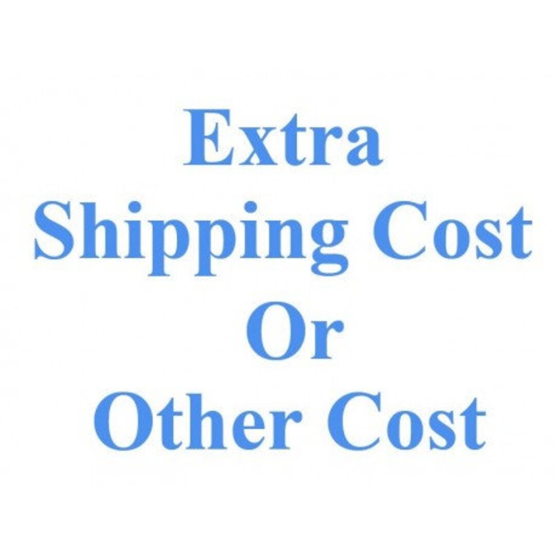 Additional Extra Shipping Cost or Other Cost - Etsy UK