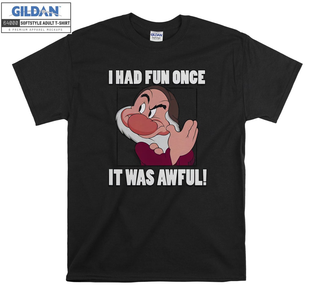 Grumpy Seven Dwarfs I Had Fun Once It Was Awful T Shirt Hoodie Hoody T ...