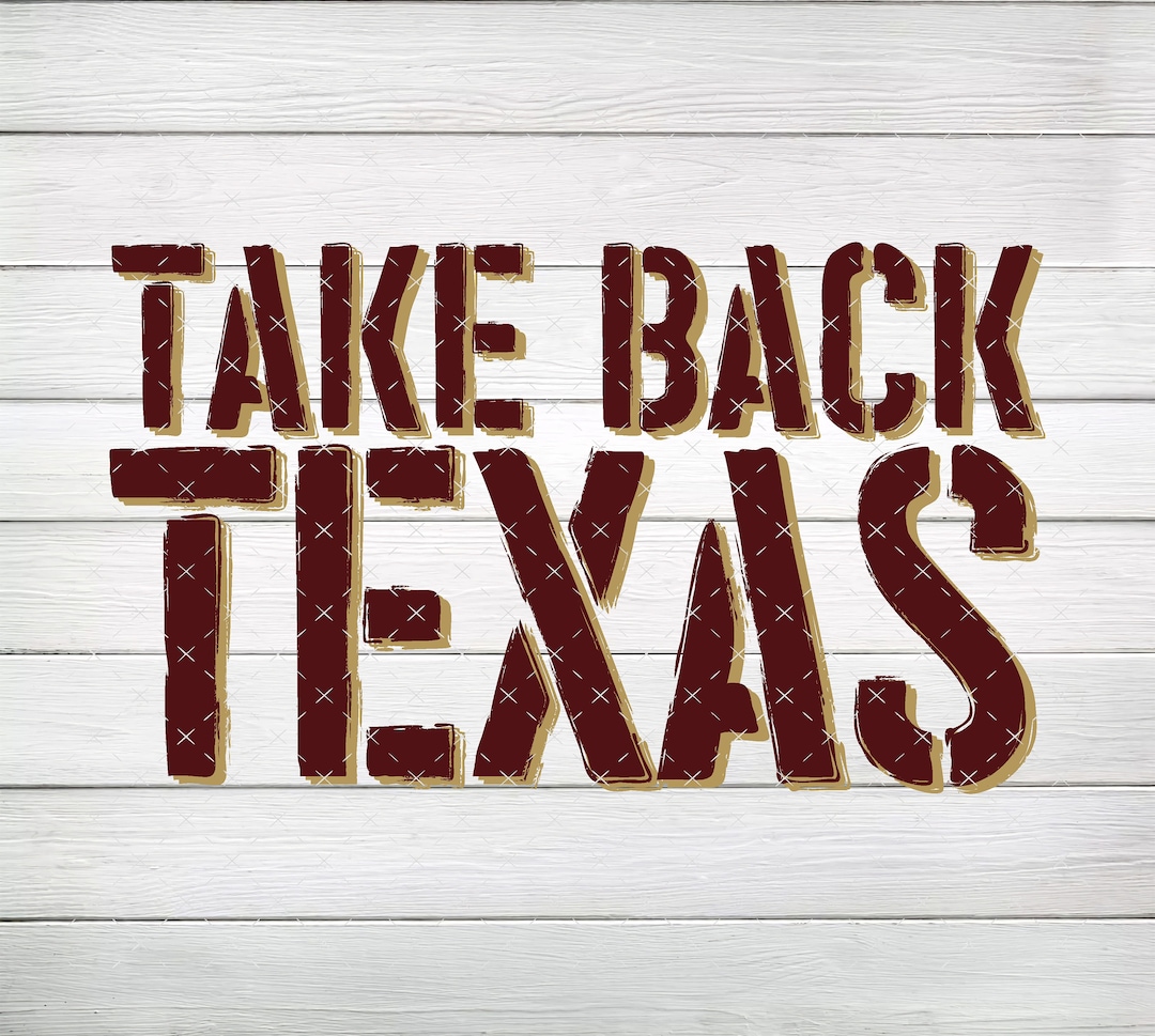 Take Back Texas PNG, Digital File, Instant Download - Etsy