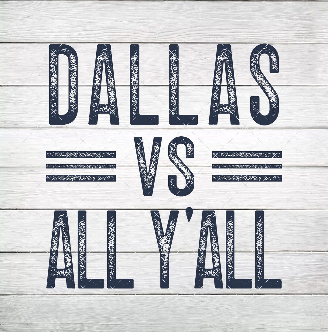 Dallas VS All Y'all PNG, Sublimation Digital File, Instant Download - Etsy