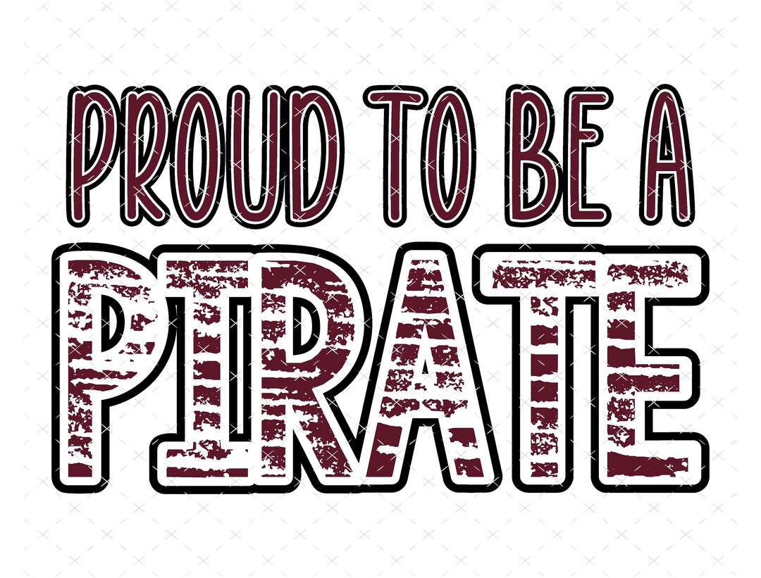 Proud to Be a Pirate Maroon Hometown PNG, Digital File, Instant ...