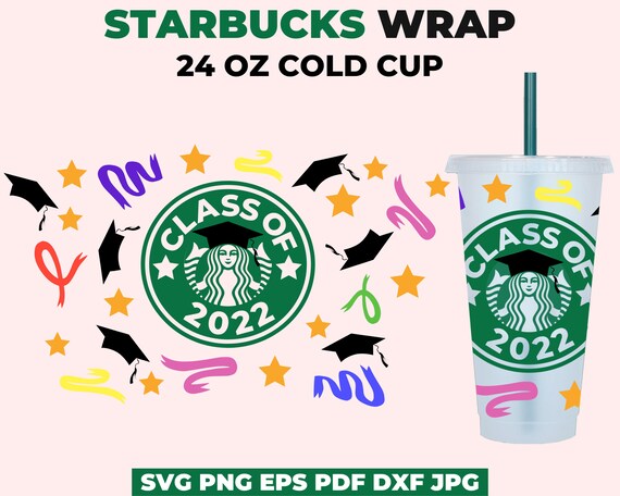 Graduation Starbucks Cup SVG Class of 2022 Starbucks Cold Cup - Etsy