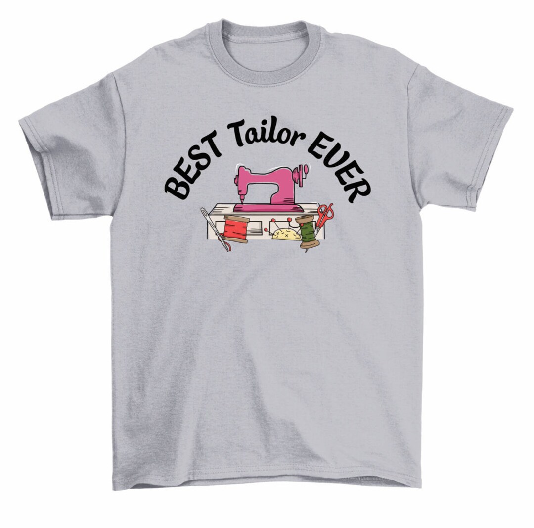 Best Tailor Ever Sewing Seamstress T-shirt Men Women - Etsy